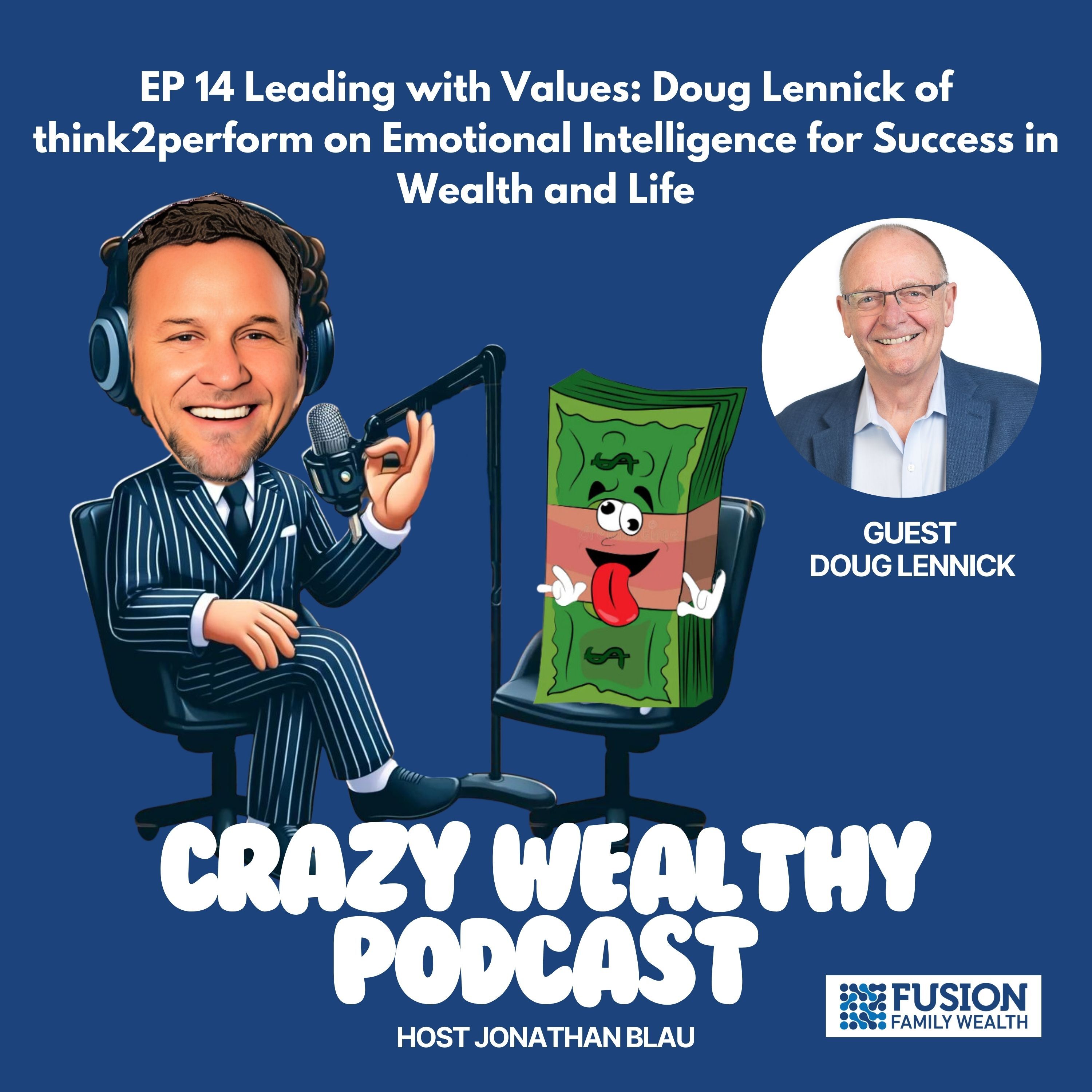Ep 14 - Leading with Values: Doug Lennick of think2perform on Emotional Intelligence for Success ...